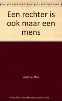 Boekverslag Nederlands Op niveau Een rechter is ook maar een mens door ...