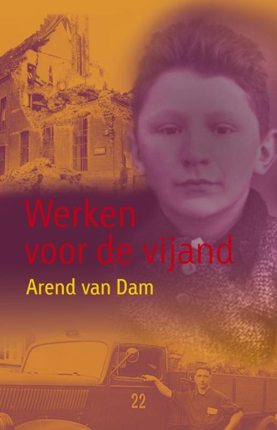 Boekverslag Nederlands Werken Voor De Vijand Door Arend Van Dam 1e